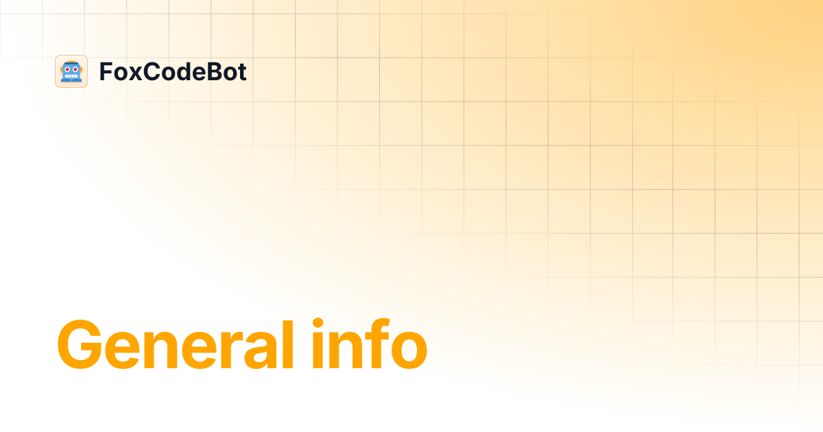General info | FoxCodeBot